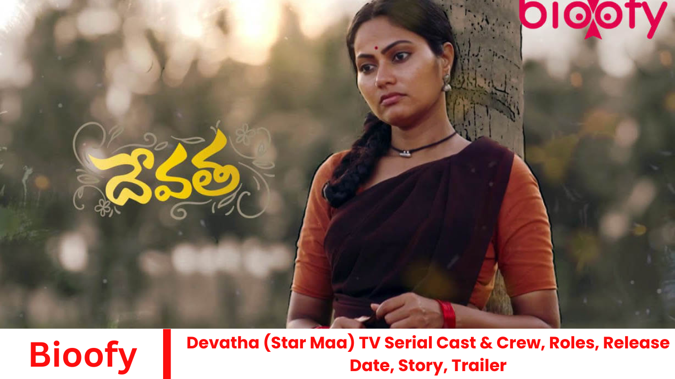 Devatha (Star Maa) TV Serial Cast & Crew, Roles, Release Date, Story, Trailer - Bioofy